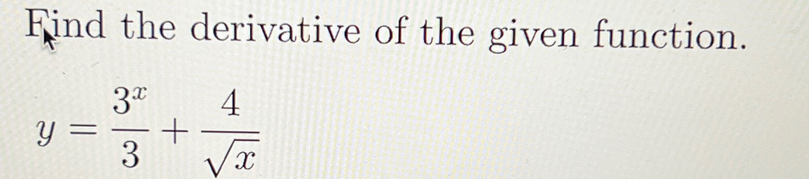 Solved Find the derivative of the given function.y=3x3+4x2 | Chegg.com