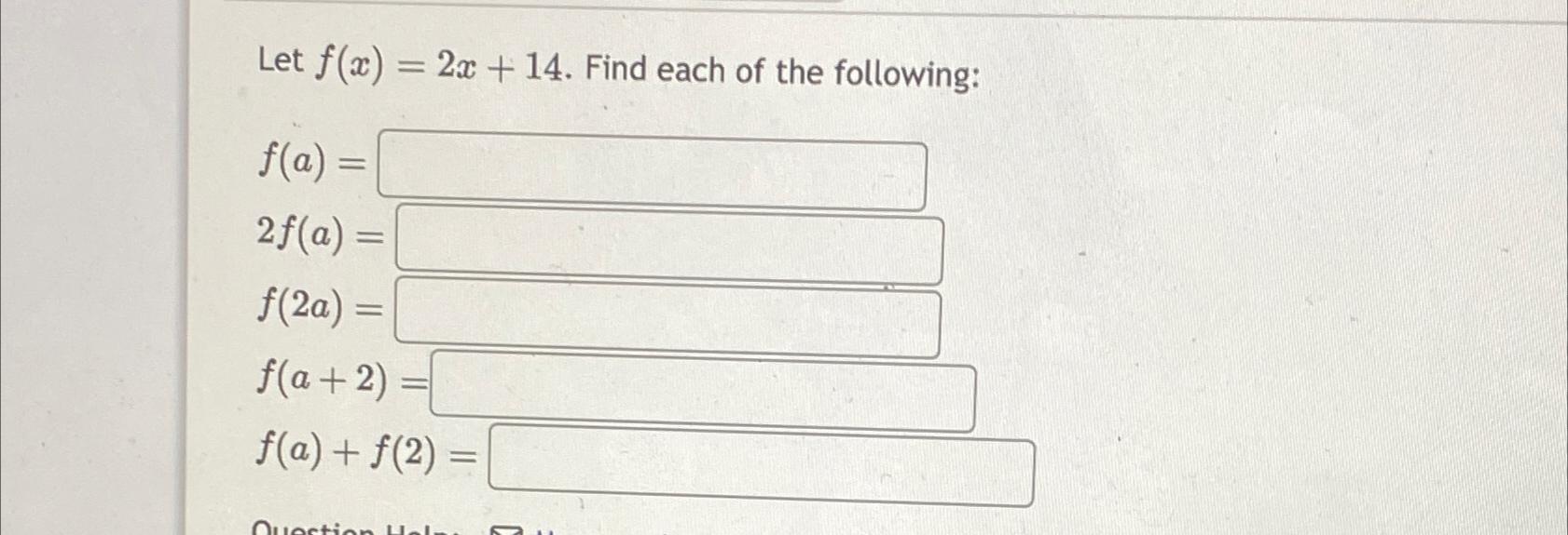 Solved Let f(x)=2x+14. ﻿Find each of the | Chegg.com