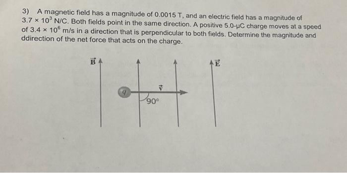Solved 3) A magnetic field has a magnitude of 0.0015 T, and | Chegg.com