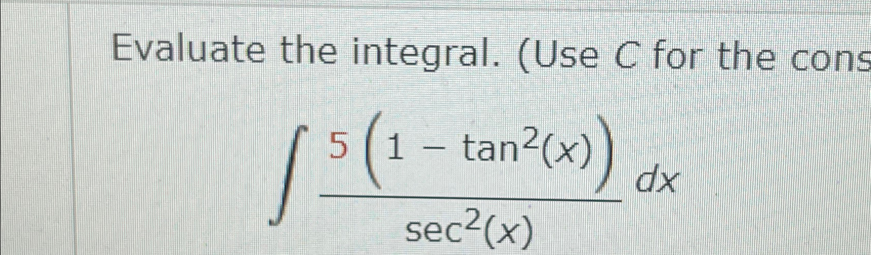 Solved Evaluate the integral. (Use C ﻿for the | Chegg.com
