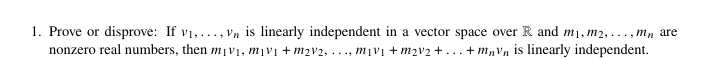Solved Prove or disprove: If v1,dots,vn ﻿is linearly | Chegg.com