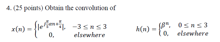 [Solved]: ( 25 points) Obtain the convolution of