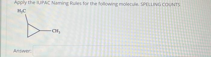 Solved Apply the IUPAC Naming Rules for the following | Chegg.com