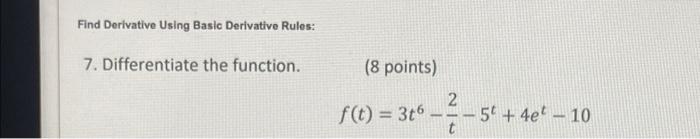 Solved Find Derivative Using Basic Derivative Rules: 7. | Chegg.com