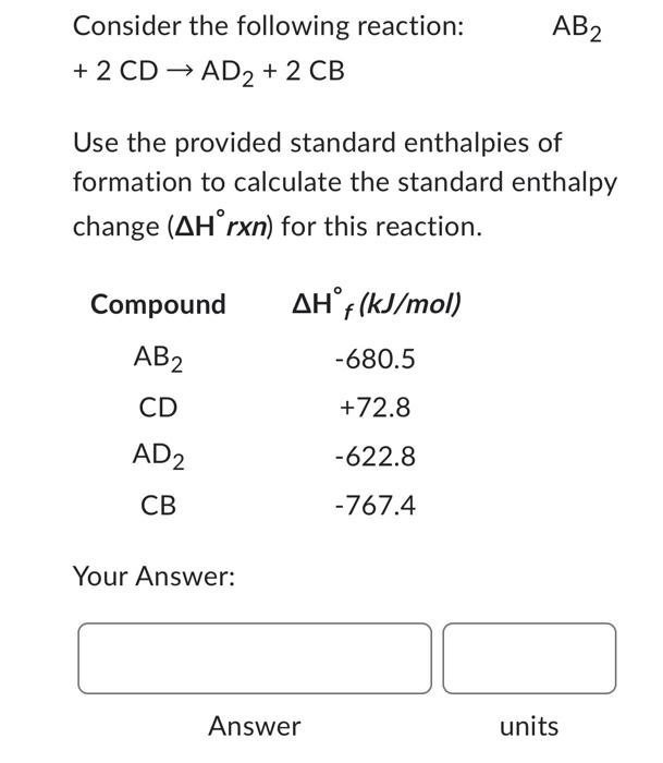Solved +2CD→AD2+2CB Use the provided standard enthalpies of | Chegg.com