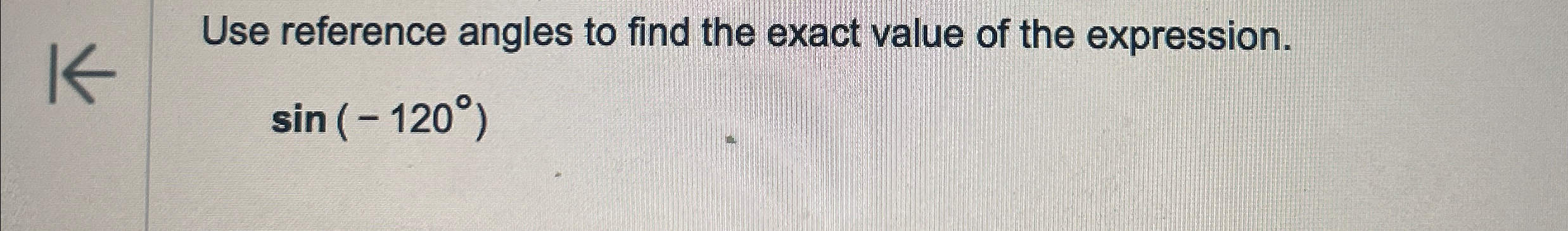 Use reference angles to find the exact value of the | Chegg.com