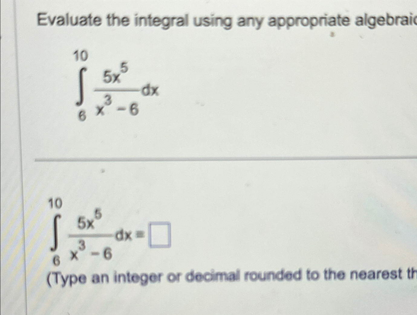 Solved Evaluate the integral using any appropriate | Chegg.com