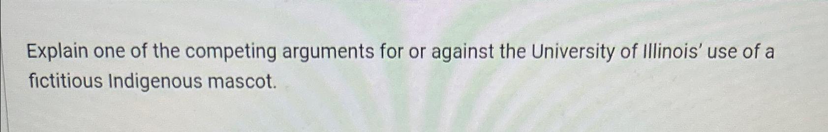 Solved Explain one of the competing arguments for or against | Chegg.com
