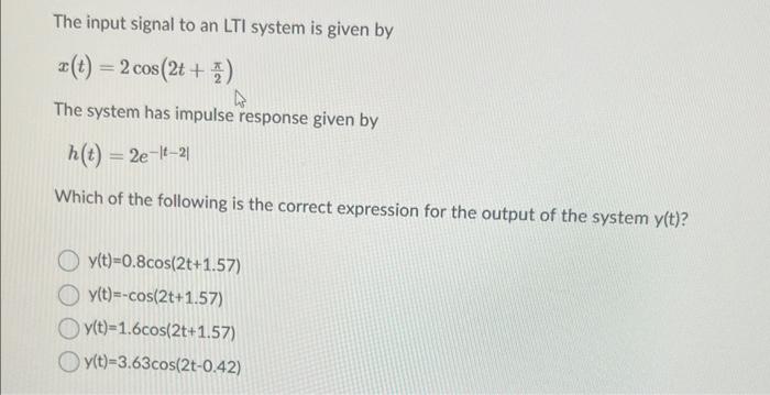 Solved The input signal to an LTI system is given by | Chegg.com