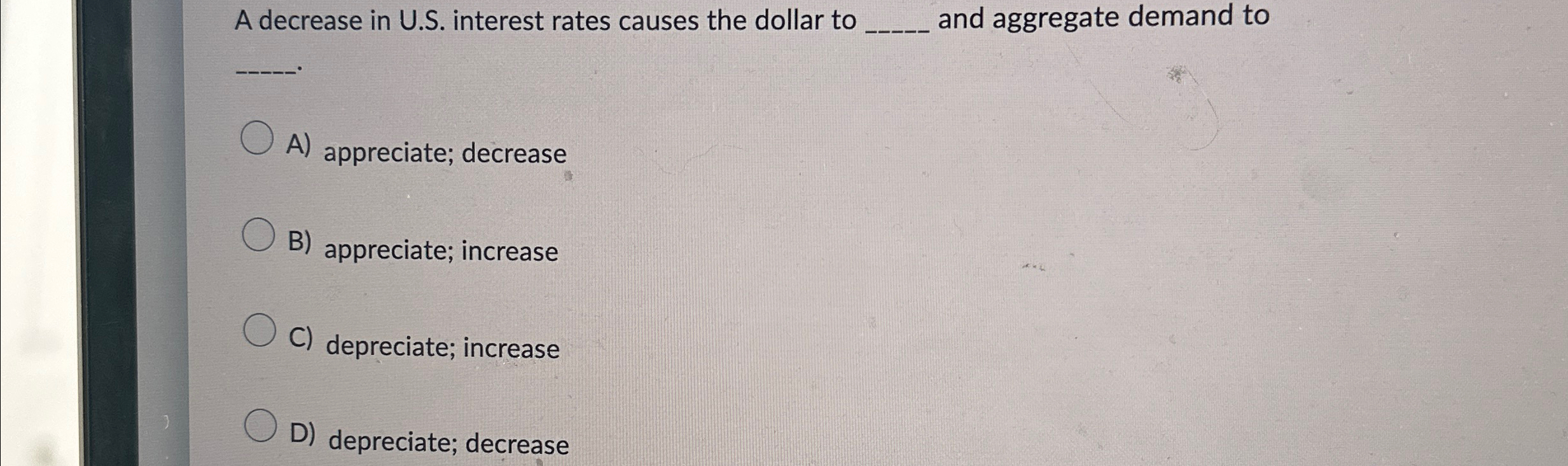 Solved A Decrease In U S ï Interest Rates Causes The Dollar Chegg