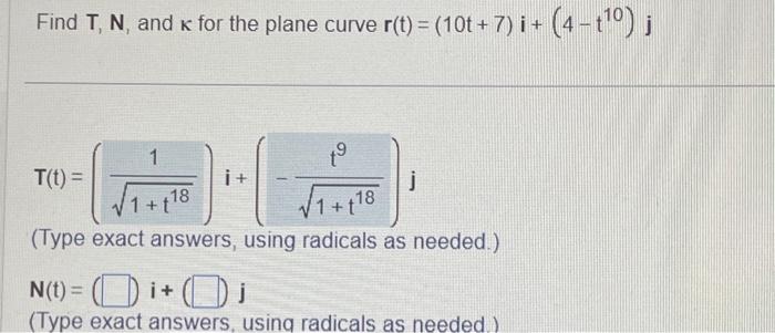 Solved Find T,N, and k for the plane curve | Chegg.com
