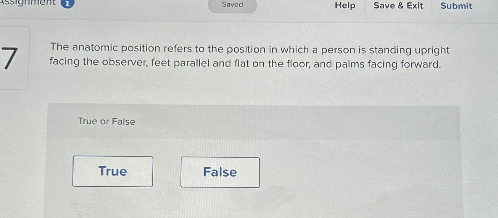 Solved HelpSave & ExitSubmitThe anatomic position refers to | Chegg.com