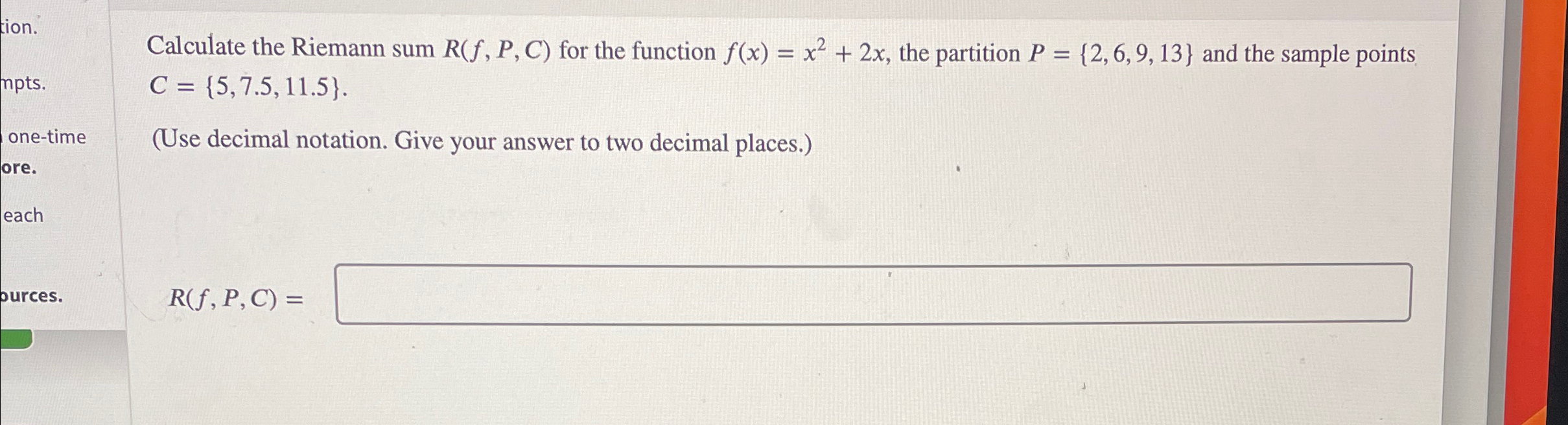 Solved Calculate the Riemann sum R(f,P,C) ﻿for the function | Chegg.com
