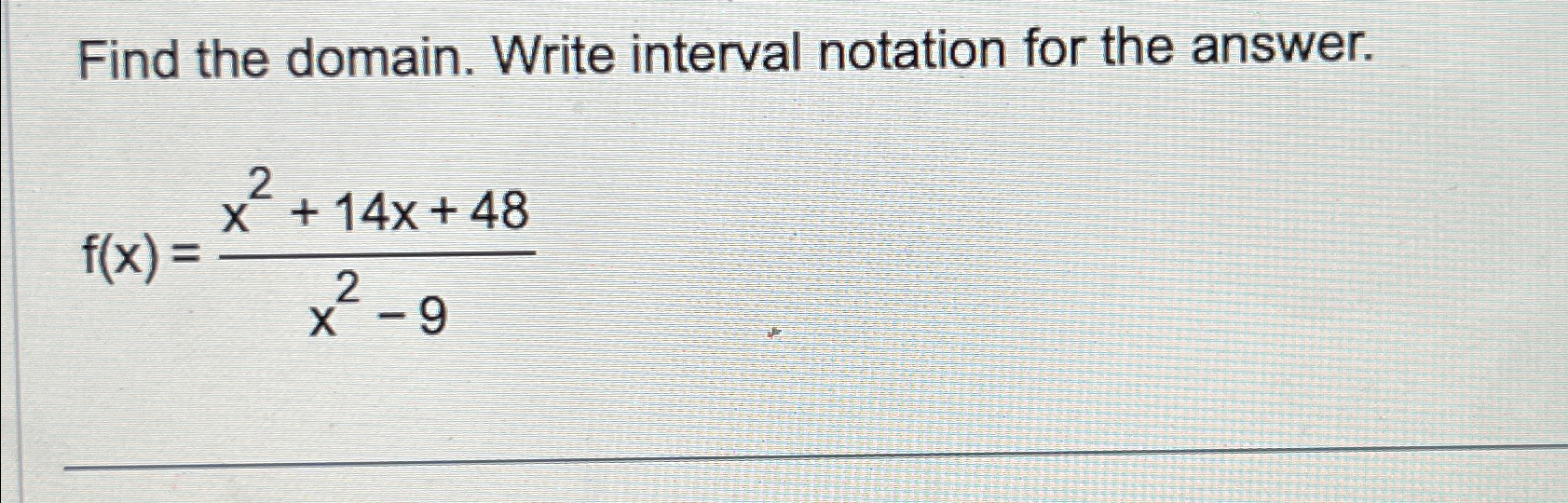 Solved Find the domain. Write interval notation for the | Chegg.com