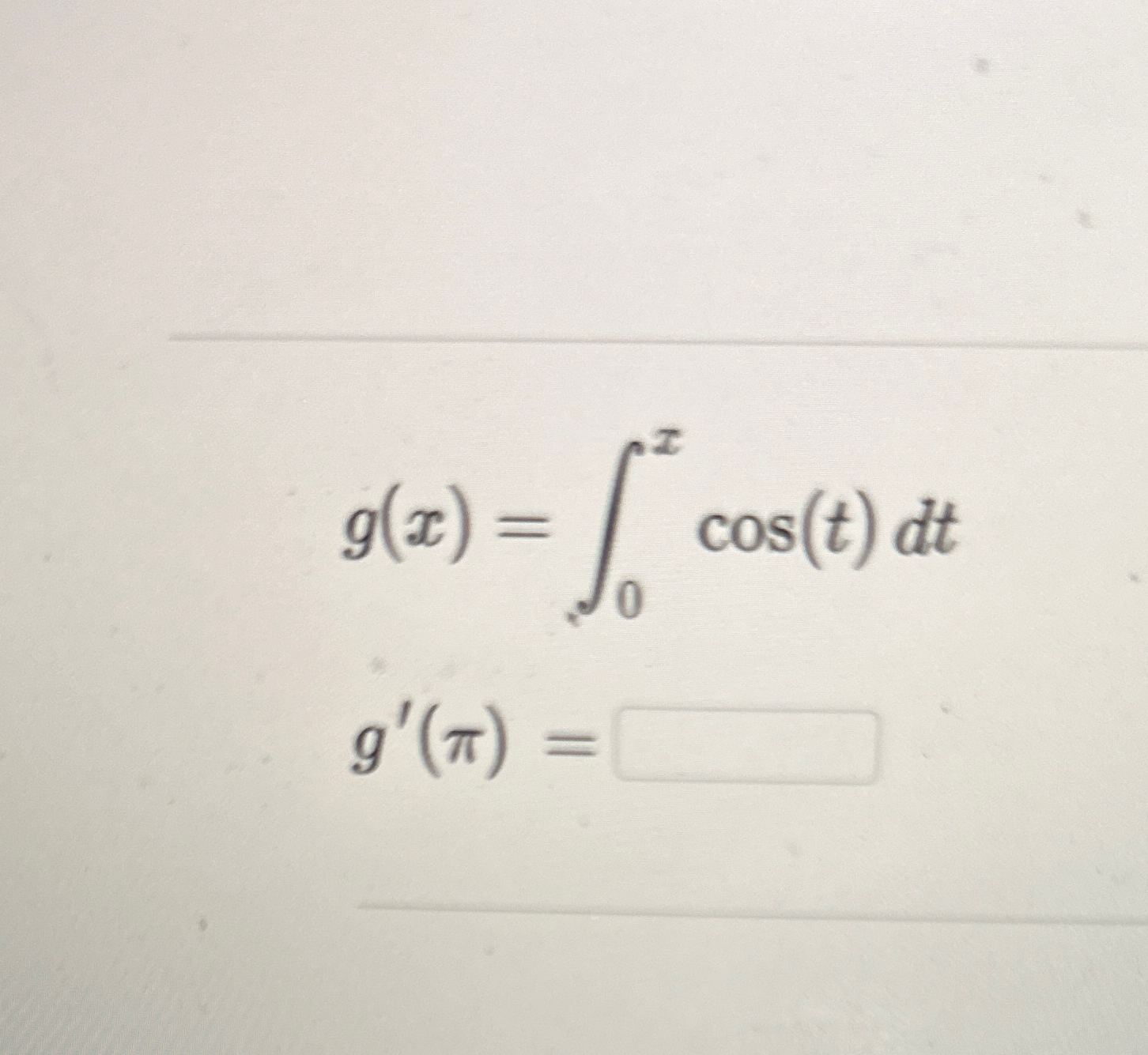 Solved g(x)=∫0xcos(t)dtg'(π)= | Chegg.com