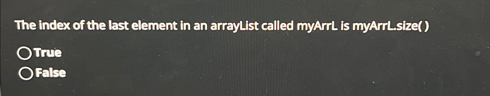 Solved The index of the last element in an arrayList called | Chegg.com