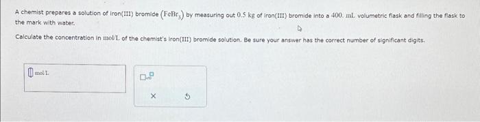 Solved A chemist prepares a solution of iron(III) bromide | Chegg.com