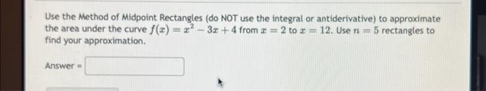 Solved Use the Method of Midpoint Rectangles (do NOT use the | Chegg.com