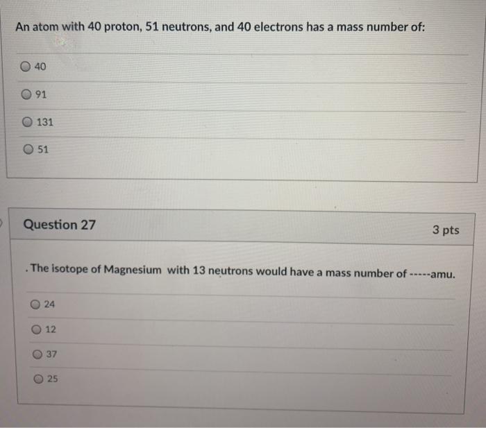 Solved An atom with 40 proton, 51 neutrons, and 40 electrons | Chegg.com
