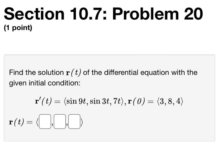 Solved Section 10.7: Problem 20 (1 point) Find the solution | Chegg.com