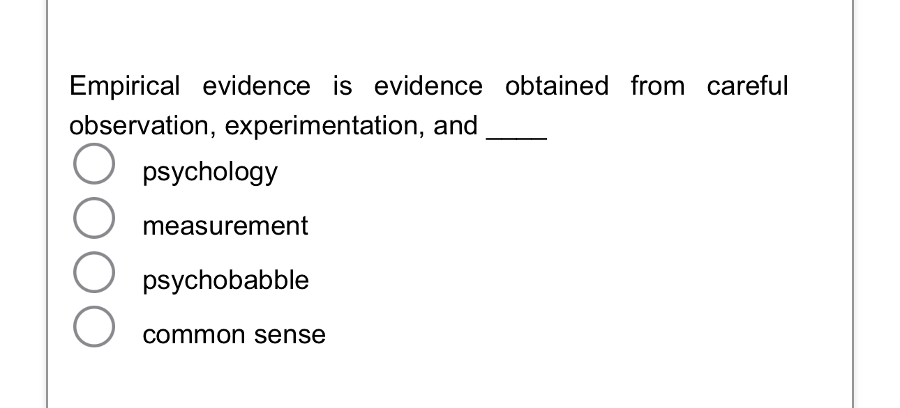 Solved Empirical evidence is evidence obtained from careful | Chegg.com