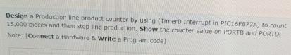 Solved Design a Production line product counter by using | Chegg.com