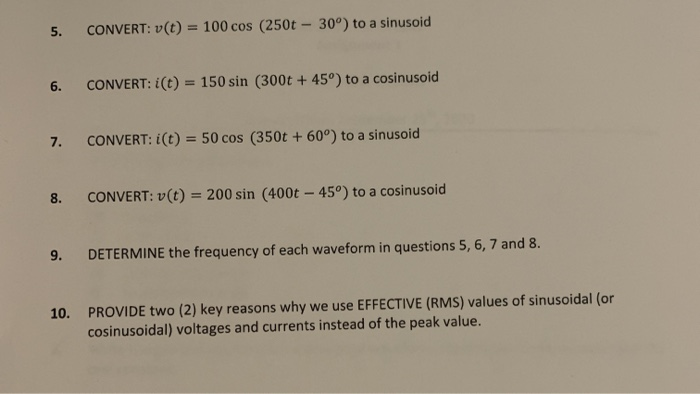 Solved 5. CONVERT: v(t) = 100 cos (250t - 30°) to a sinusoid | Chegg.com