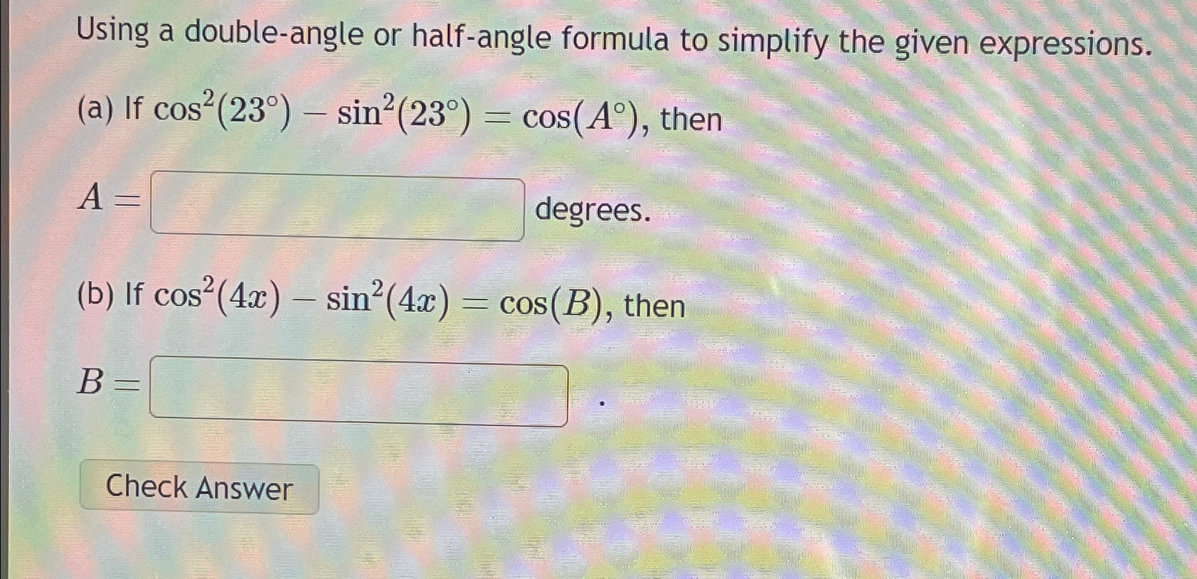 Solved Using a double-angle or half-angle formula to | Chegg.com