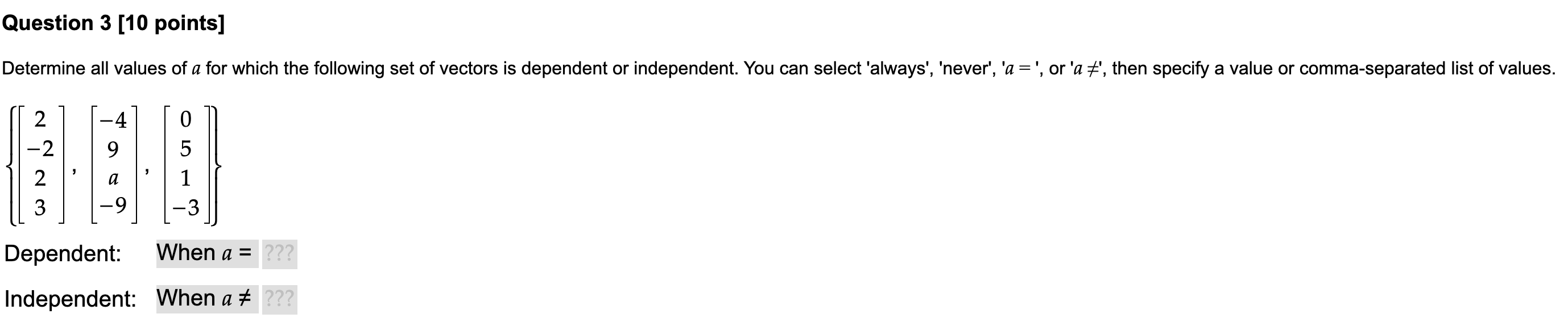 Solved Question 3 [10 ﻿points]Determine all values of a for | Chegg.com