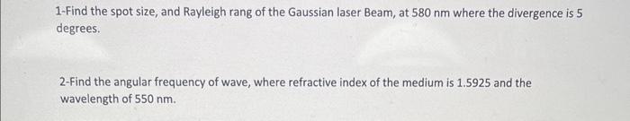 Solved 1-Find the spot size, and Rayleigh rang of the | Chegg.com