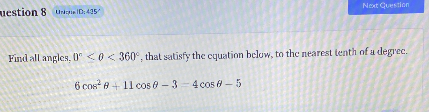 Solved uestion 8Unique ID: 4354Next QuestionFind all angles, | Chegg.com