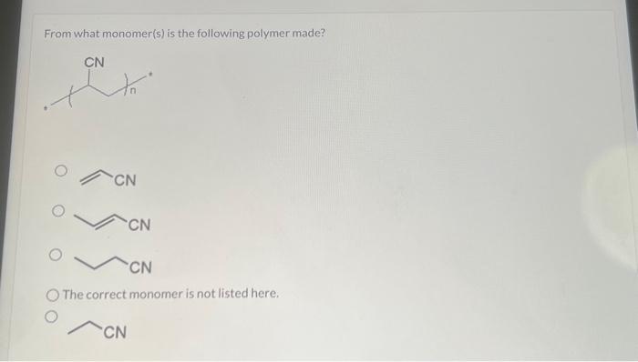 Solved From What Monomer S Is The Following Polymer Made