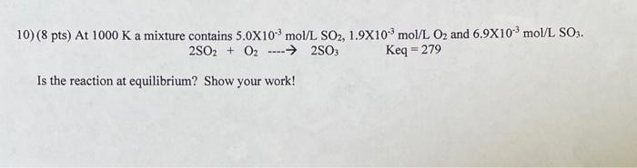 Solved At 1000K a mixture contains 5.0x10^-3 mol/L SO2 , | Chegg.com