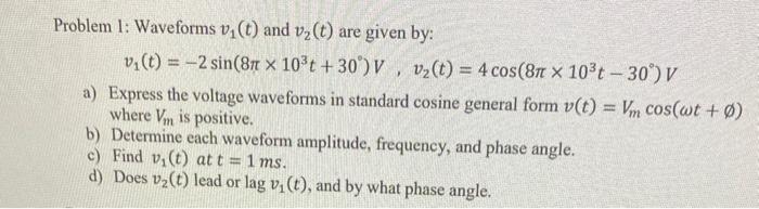 Solved Problem 1: Waveforms v1(t) and v2(t) are given by: | Chegg.com