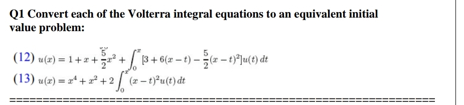 Solved Q1 ﻿Convert each of the Volterra integral equations | Chegg.com
