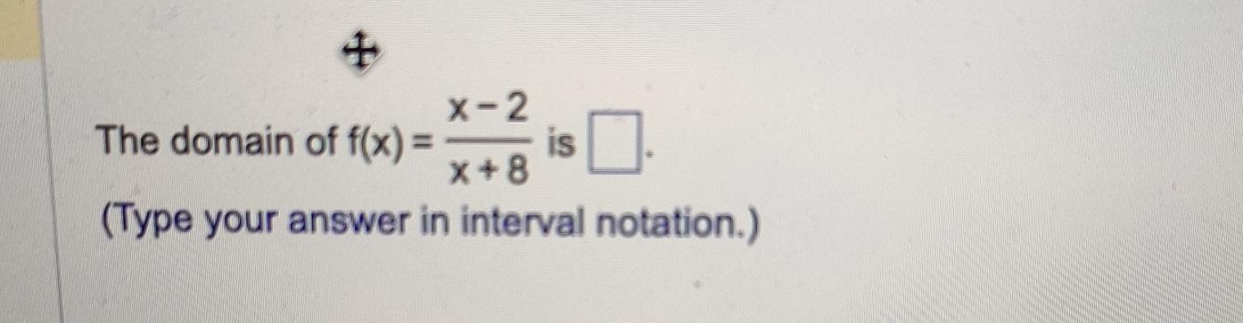 Solved The domain of f(x)=x-2x+8 ﻿is(Type your answer in | Chegg.com