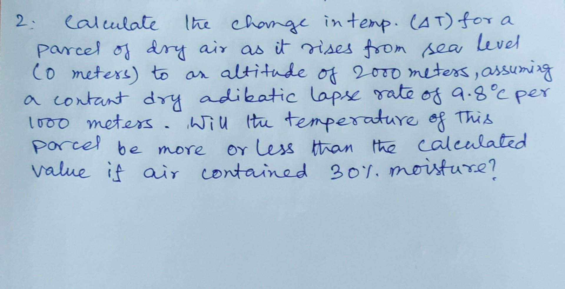 Solved 2: Calculate the change in temp. (ΔT) for a parcel of | Chegg.com