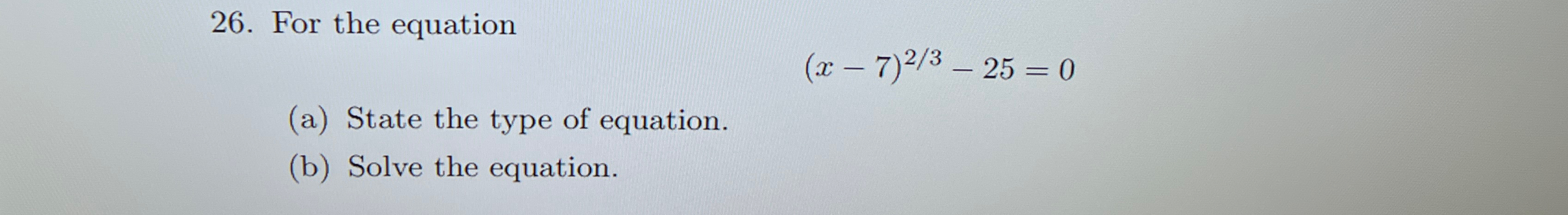 Solved For the equation(x-7)23-25=0(a) ﻿State the type of | Chegg.com