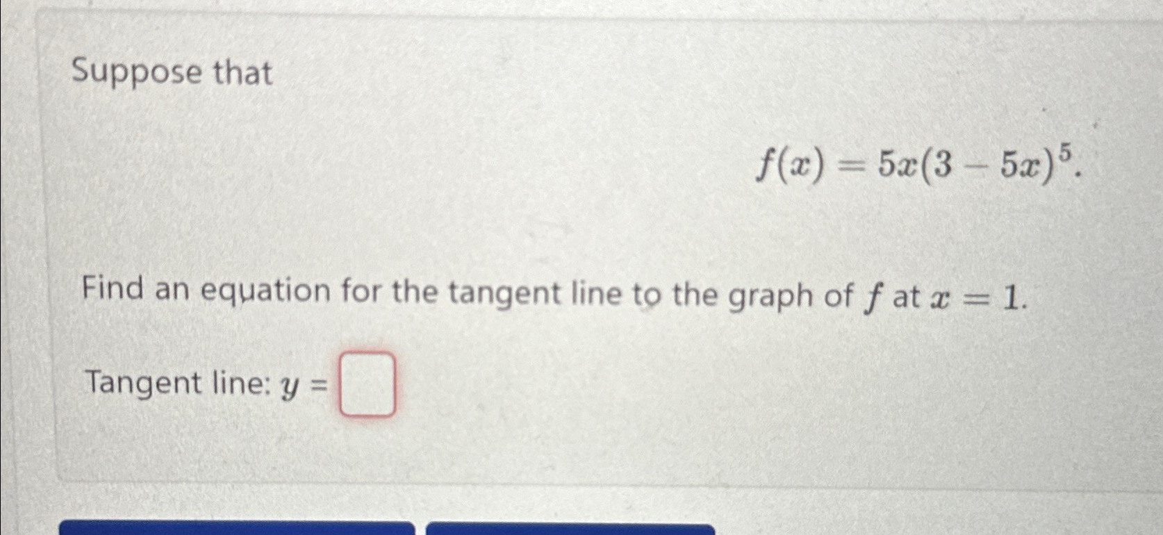 Solved Suppose thatf(x)=5x(3-5x)5Find an equation for the | Chegg.com