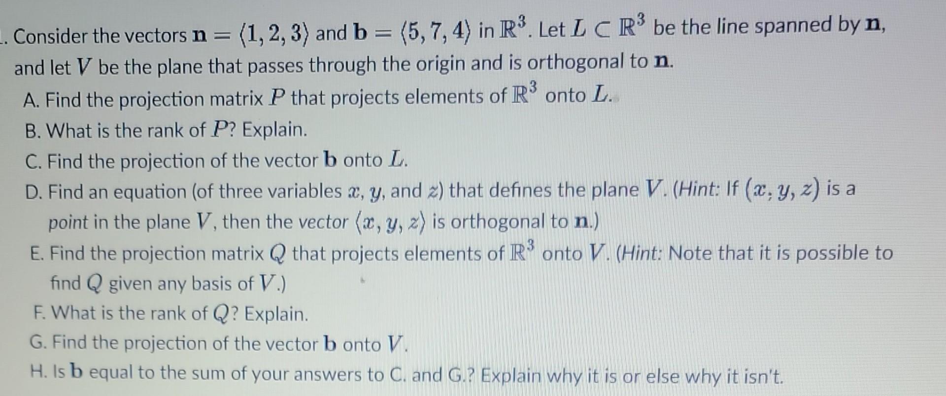 Solved Consider the vectors n= 1,2,3 and b= 5,7,4 in R3. | Chegg.com