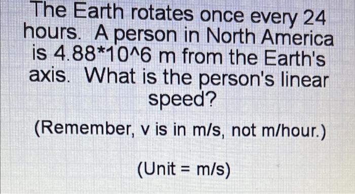 Solved The Earth rotates once every 24 hours. A person in | Chegg.com