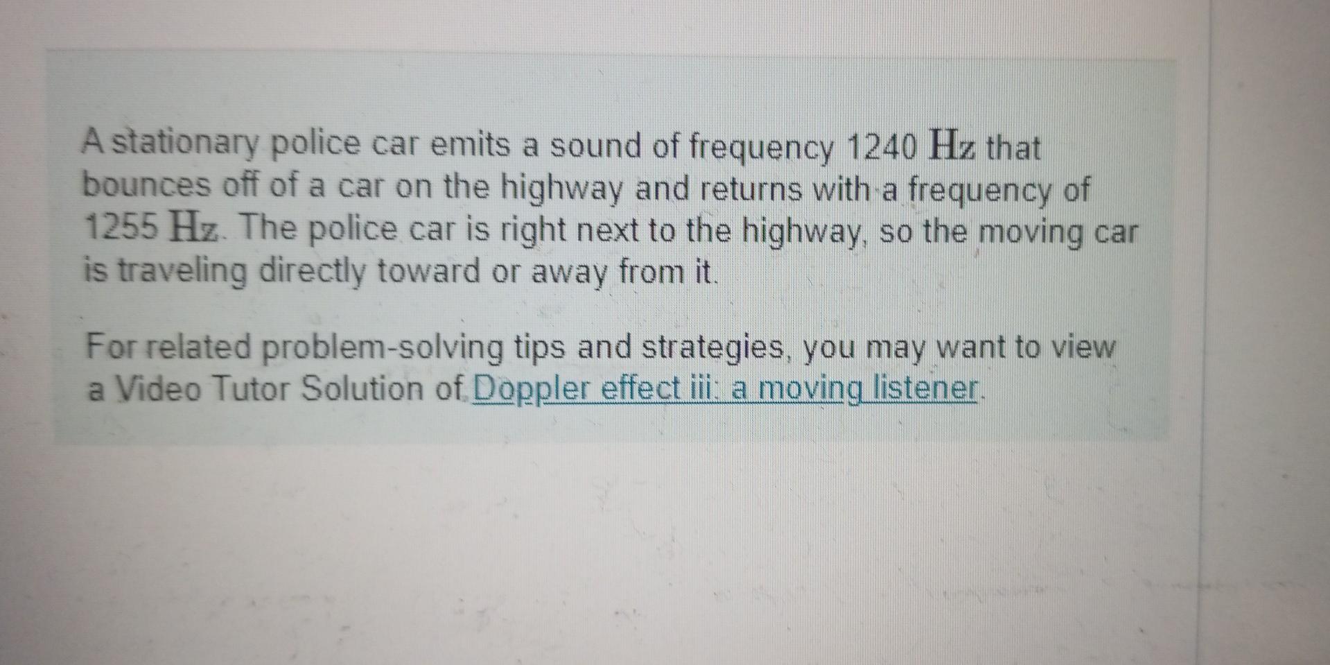Solved A stationary police car emits a sound of frequency | Chegg.com