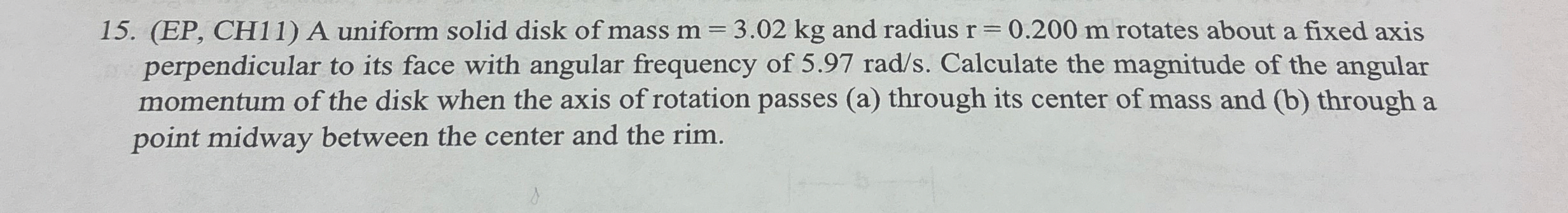 Solved (EP, ﻿CH11) ﻿A uniform solid disk of mass m=3.02kg | Chegg.com