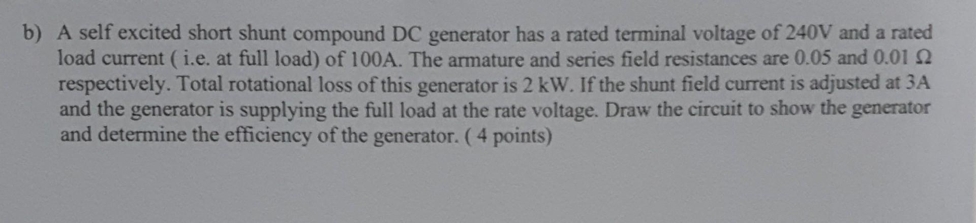 Solved b) A self excited short shunt compound DC generator | Chegg.com