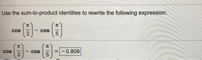 Solved Use the sum-to-product identities to rewrite the | Chegg.com