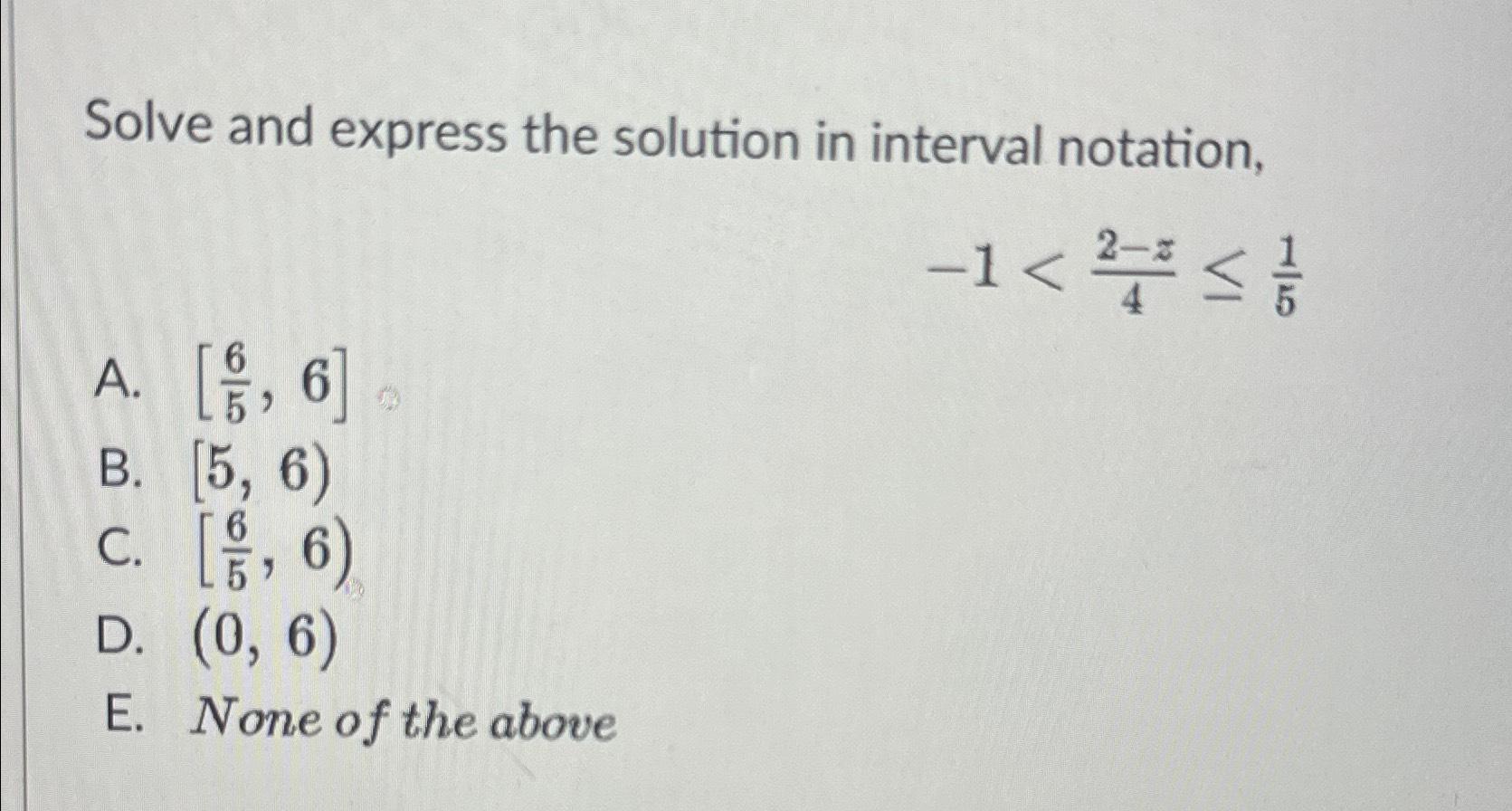 Solved Solve and express the solution in interval | Chegg.com