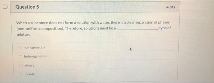 Solved Question 5 4 pts When a substance does not form a | Chegg.com