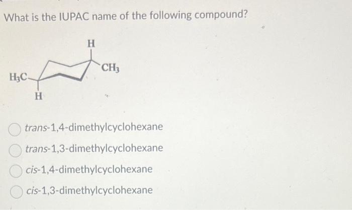 Solved What is the IUPAC name of the following compound? | Chegg.com
