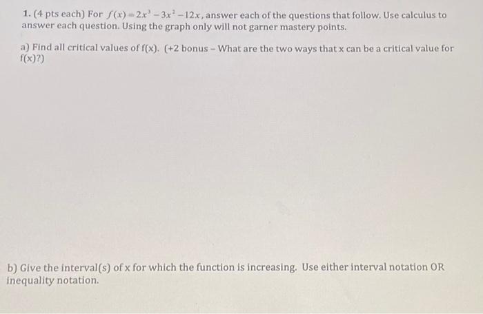 Solved 1. (4 pts each) For f(x)=2x3−3x2−12x, answer each of | Chegg.com