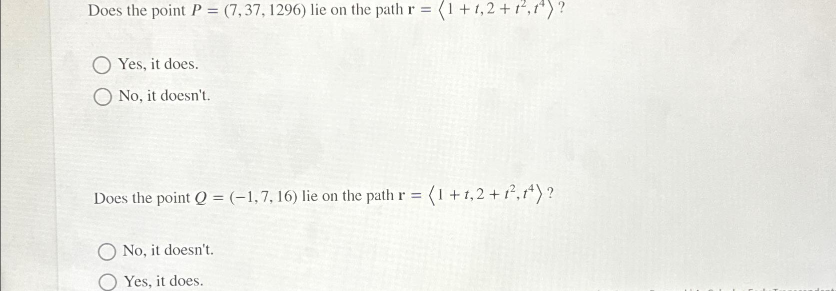 Solved Does the point P=(7,37,1296) ﻿lie on the path | Chegg.com